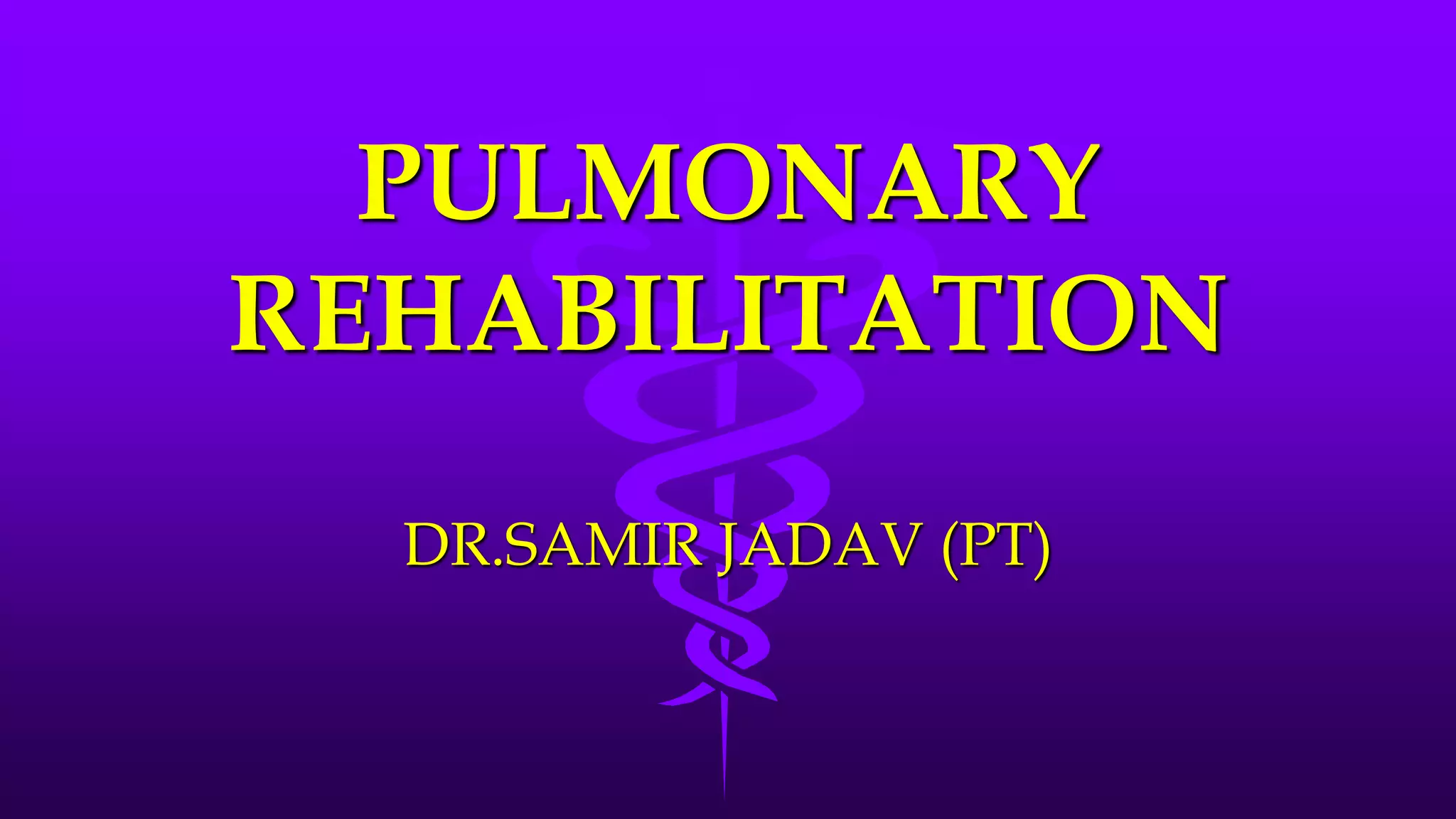 PULMONARY REHABILITATION | PPTX
