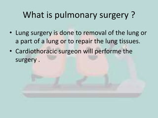Pulmonary surgeries | PPTX