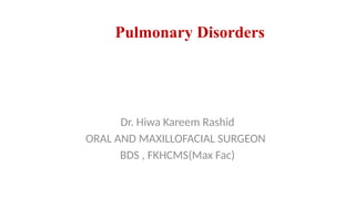 Pulmonary Disorders and Dental management | PPT