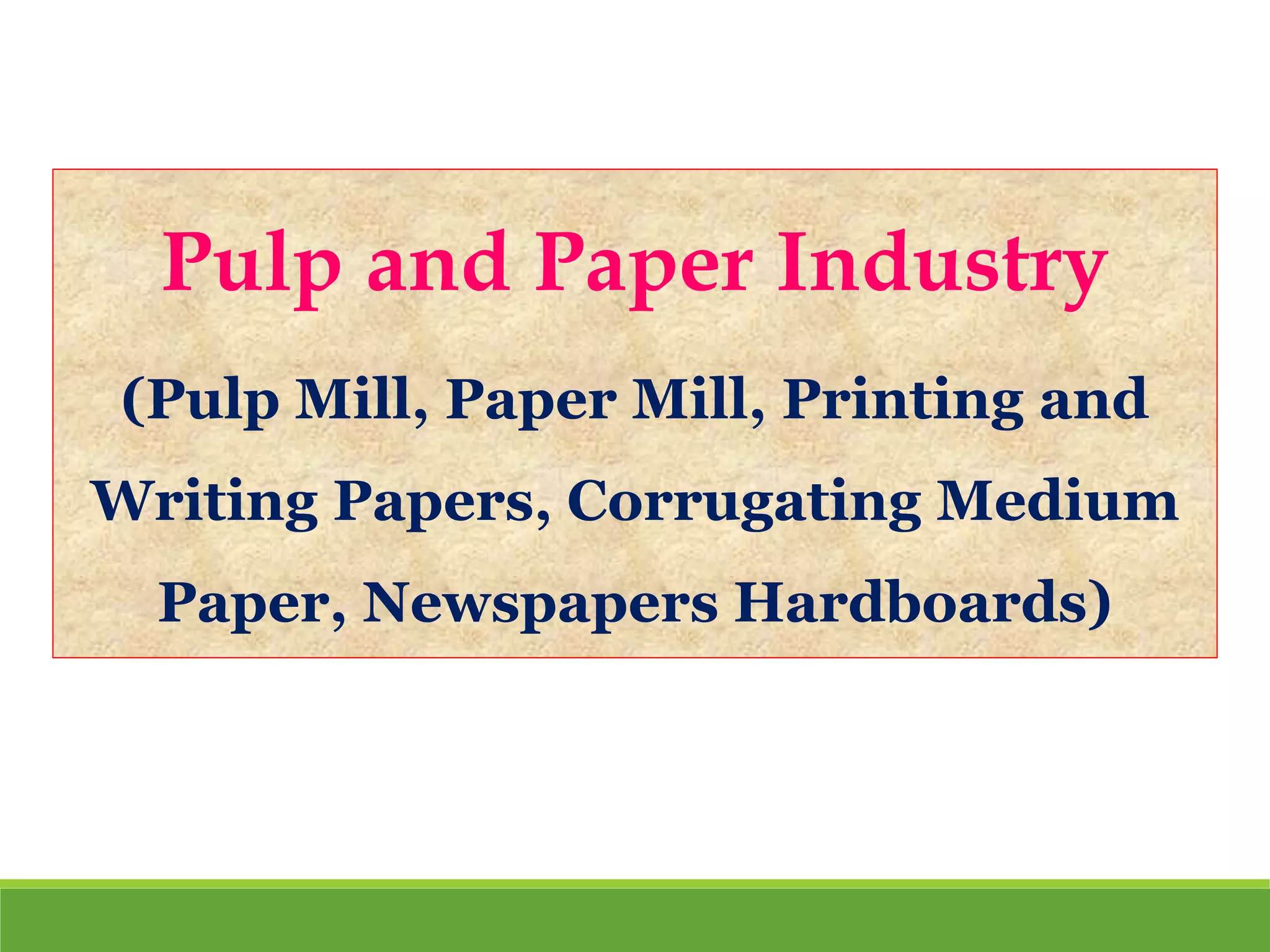 Pulp and Paper Industry (Pulp Mill, Paper Mill, Printing and Writing ...