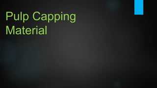 Pulp capping material | PPTX