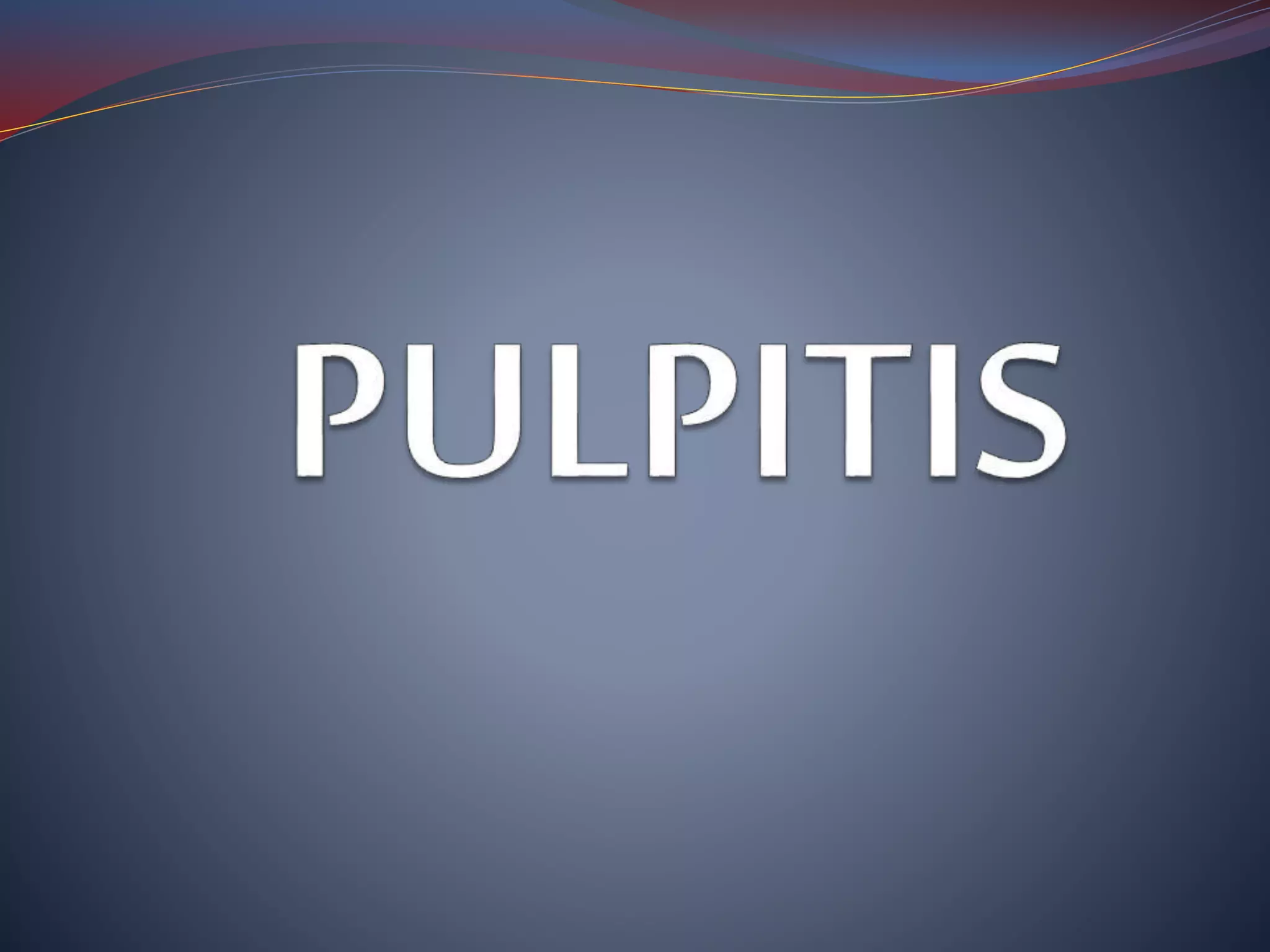 Pulpitis | PPTX