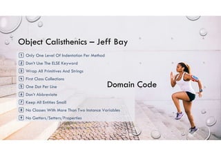 Elevating Tactical DDD Patterns Through Object Calisthenics | PDF