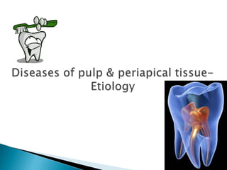 Pulp and periapical etiology | PPTX