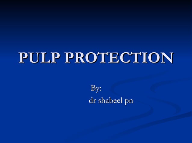 Pulp Protection | PPT | Dental Health | Diseases and Conditions
