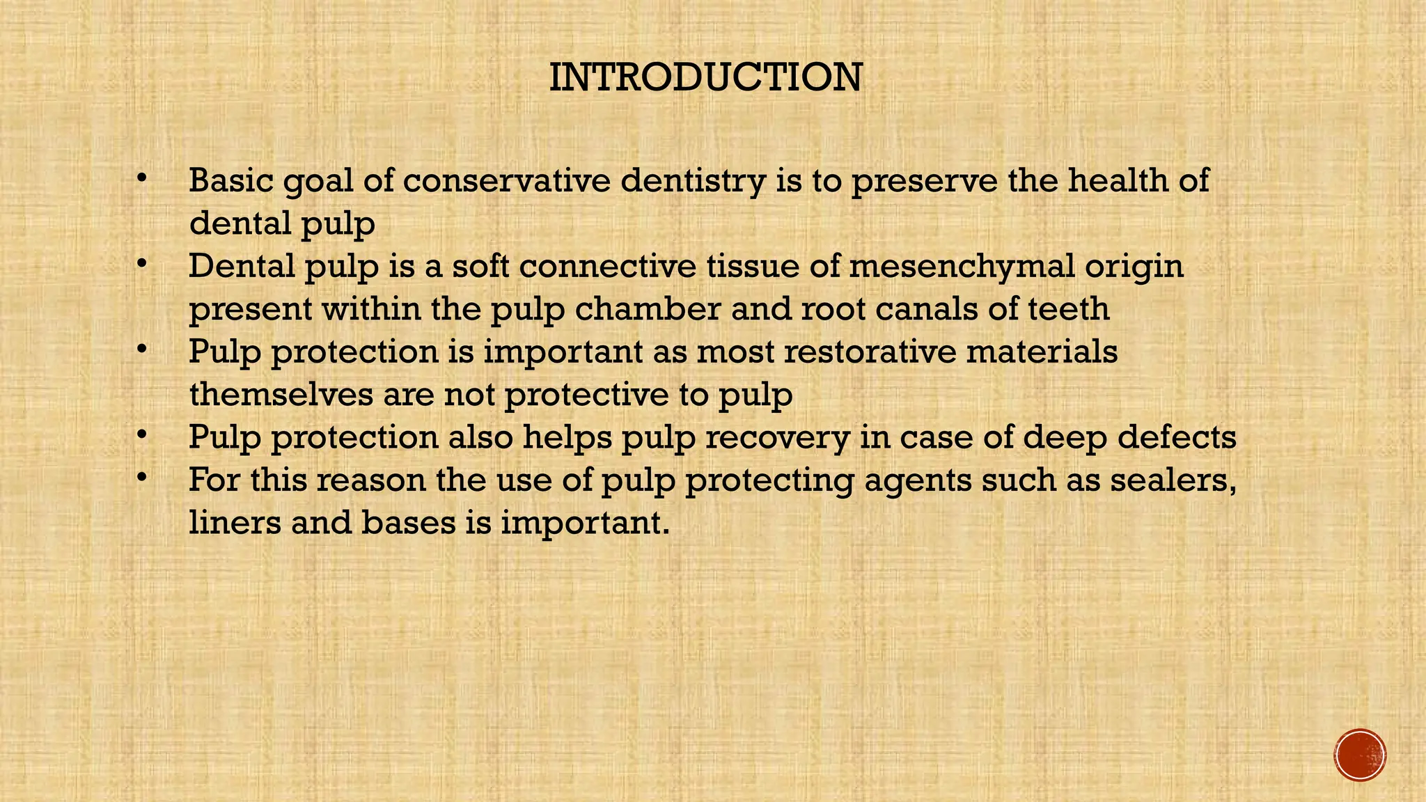 Basic goal of conservative dentistry is to preserve the health of ...