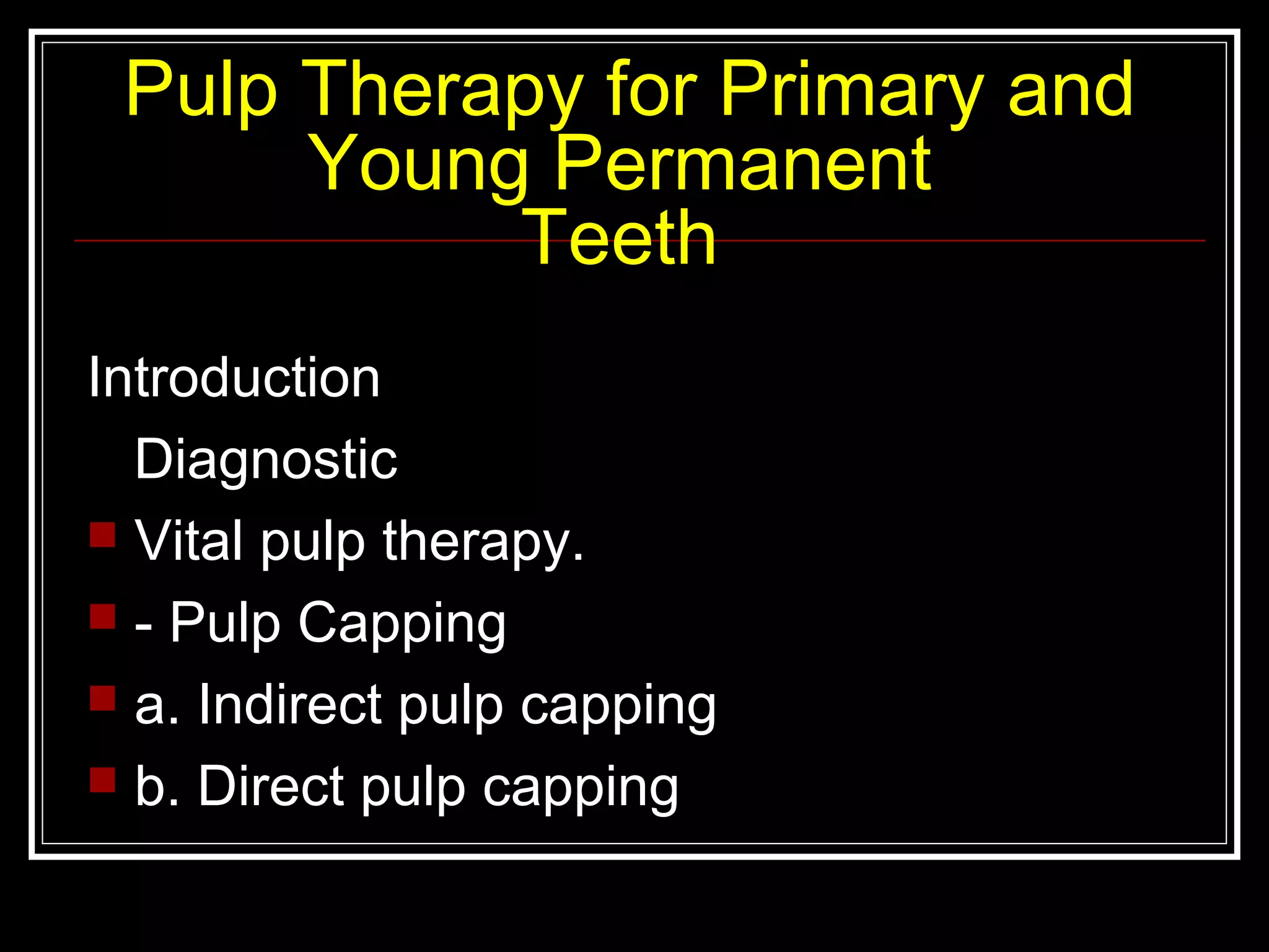 Pulp therapy for primary and young teeth | PPT