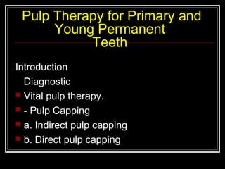 Pulp therapy for primary and young teeth | PPT