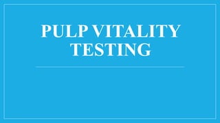PULP VITALITY TESTING.pptx