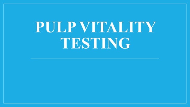 PULP VITALITY TESTING.pptx | Dental Health | Diseases and Conditions