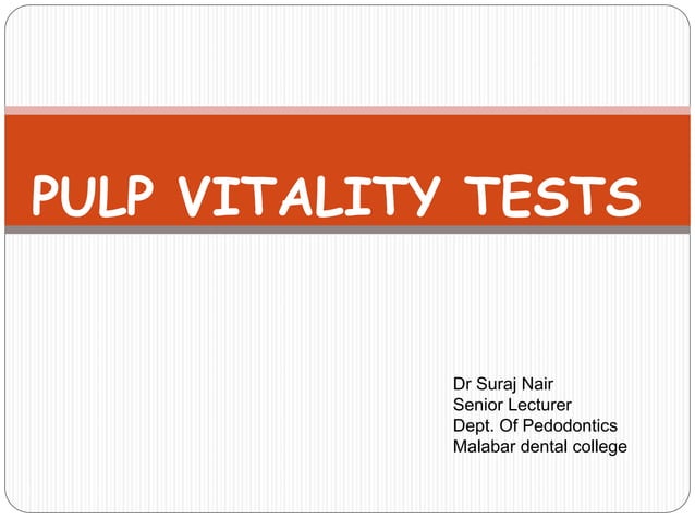 Pulp vitality test new | PPT | Dental Health | Diseases and Conditions