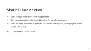 Pulsar summit asia 2021: Designing Pulsar for Isolation | PDF