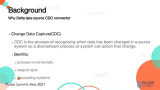 Pulsar in the Lakehouse: Overview of Apache Pulsar and Delta Lake Connector - Pulsar Summit Asia ...