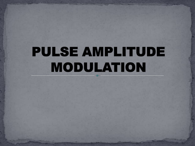 Pulse Amplitude Modulation Pam Pptx