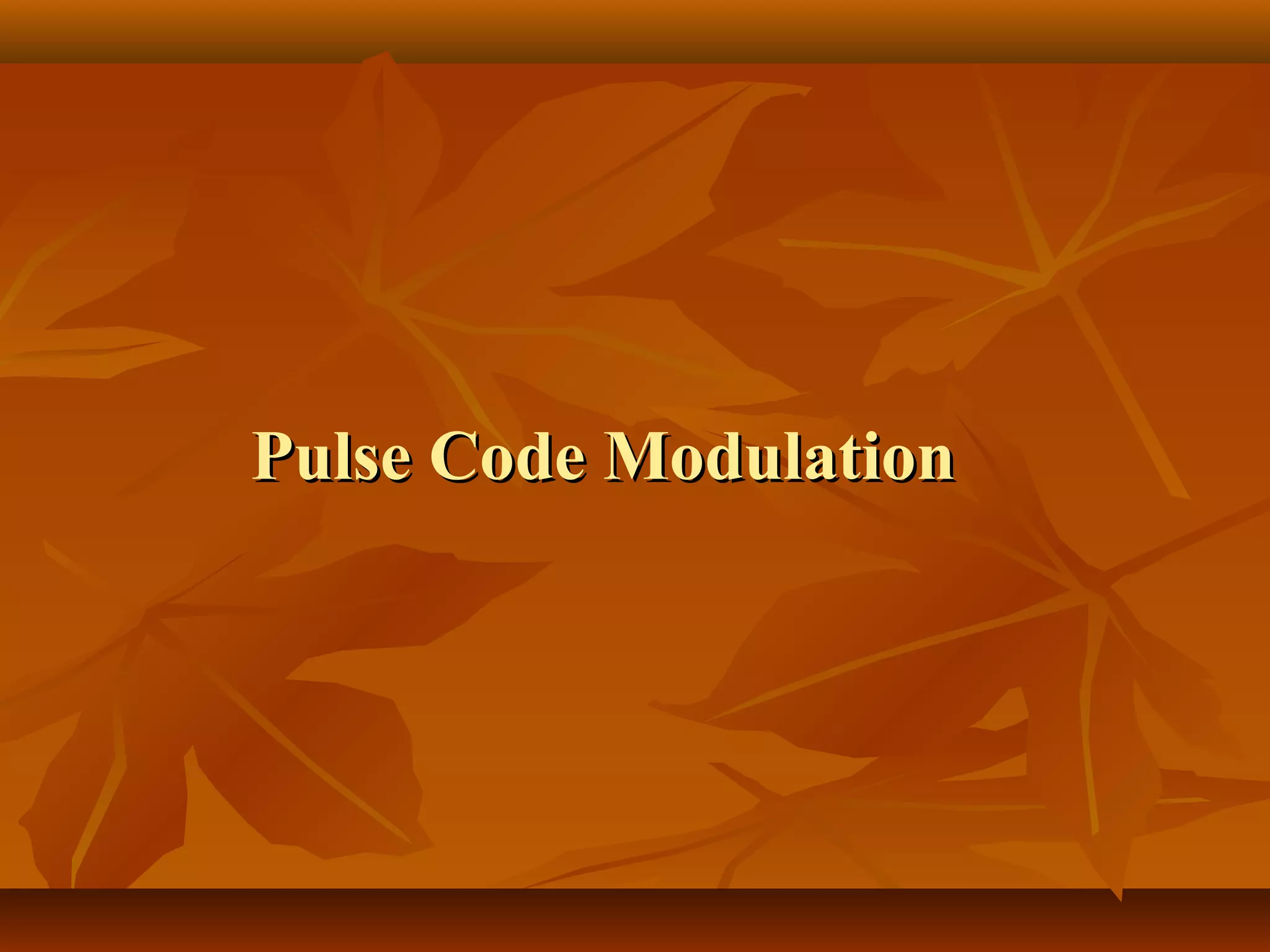 Pulse code modulation | PPT
