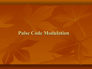 Pulse code modulation | PPT