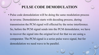 Pulse code modulation and Demodulation | PPTX