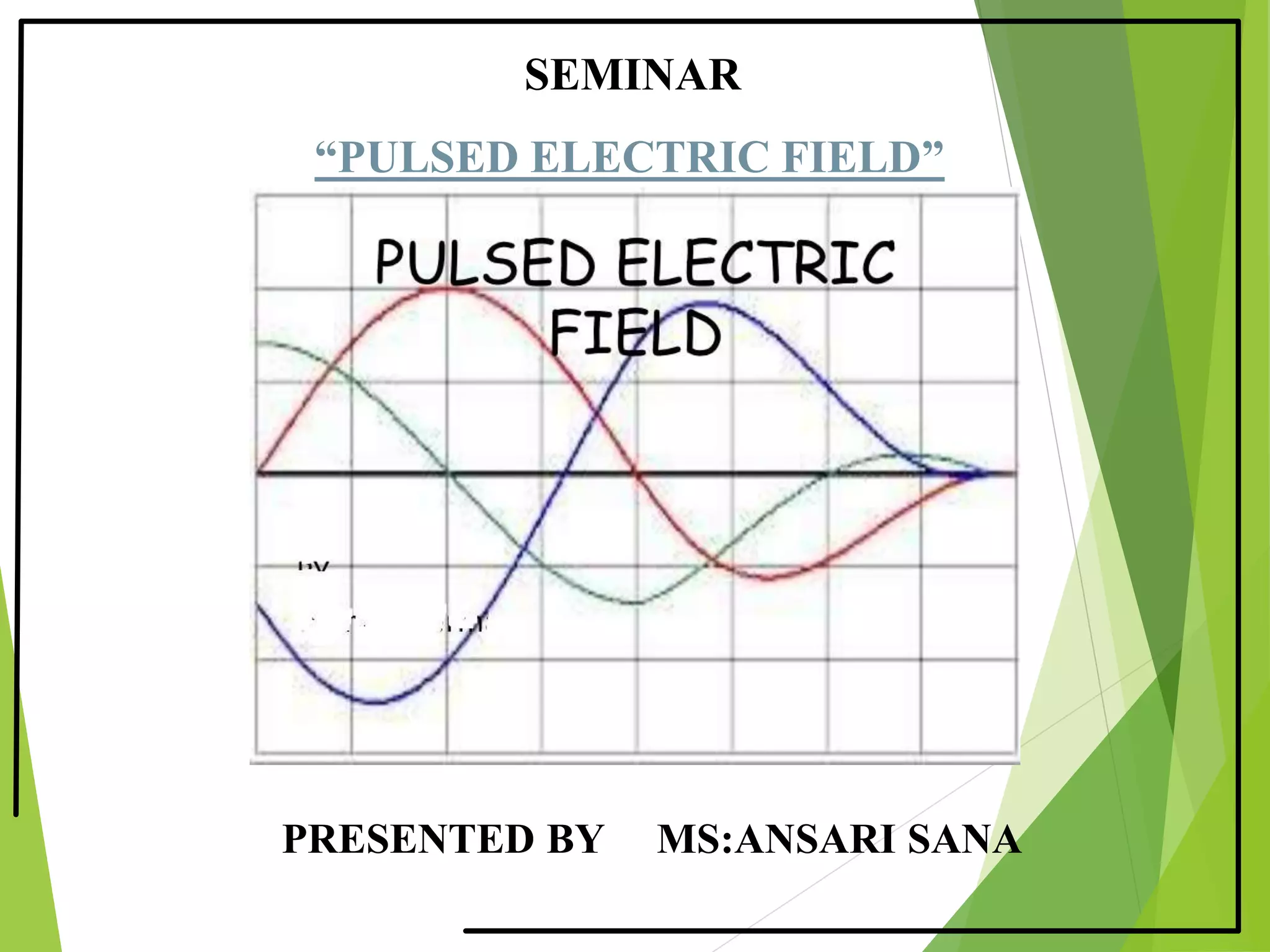 Pulsed electric field final | PPTX