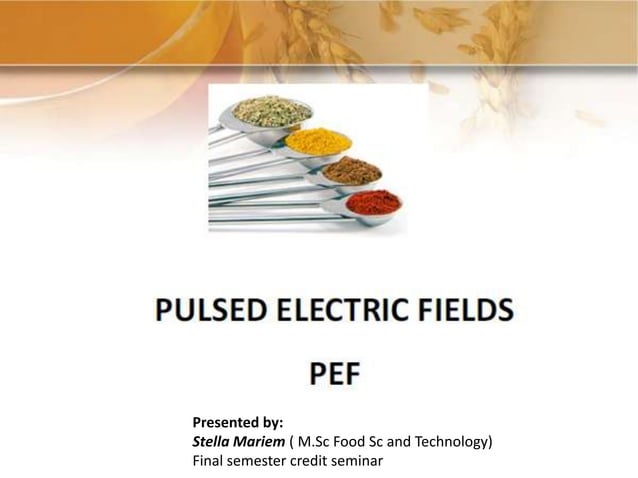 Pulsed Electric Field Processing of Food | PPTX