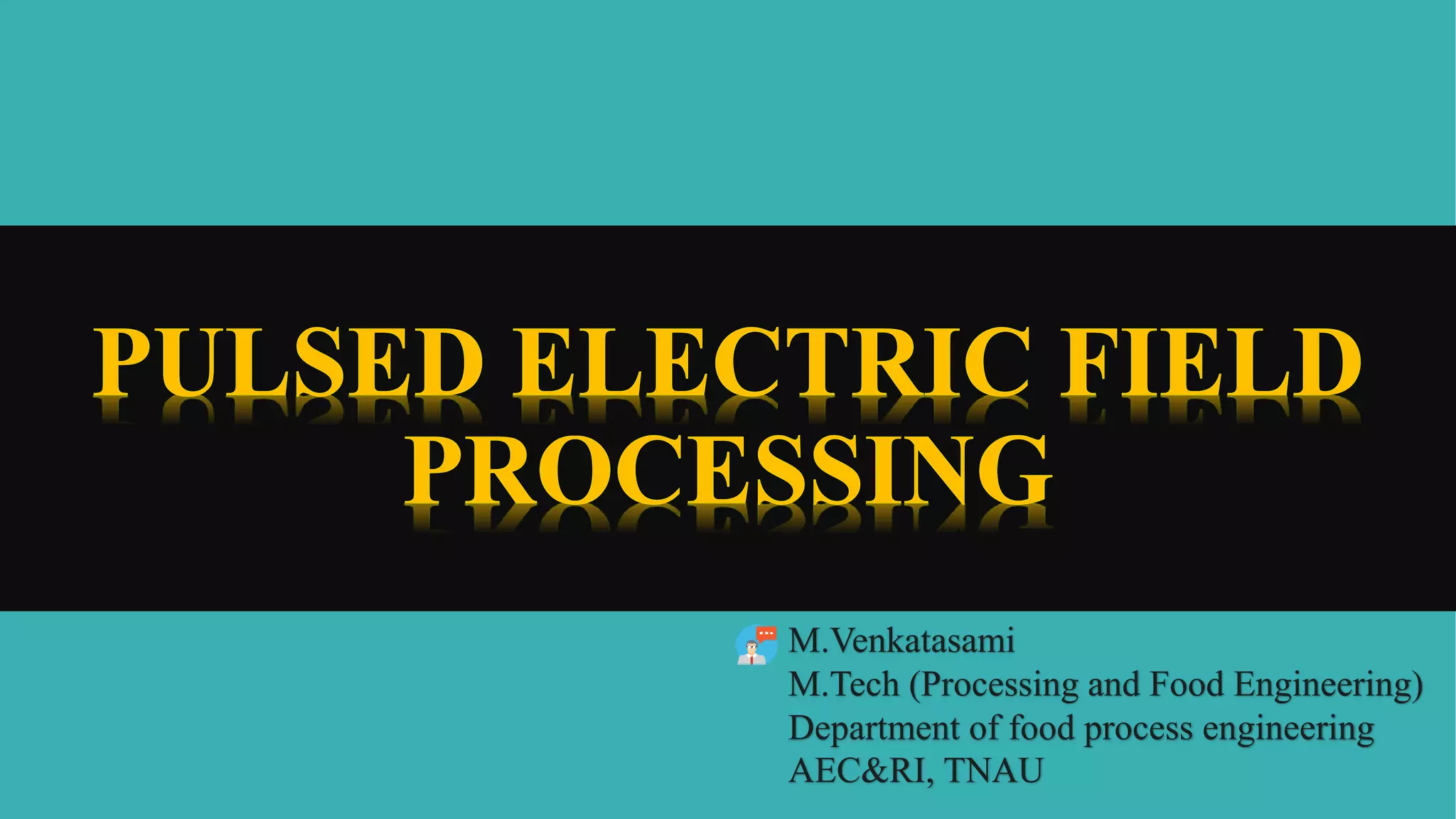 Pulsed electric field processing | PPTX