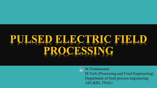 Pulsed electric field processing | PPTX