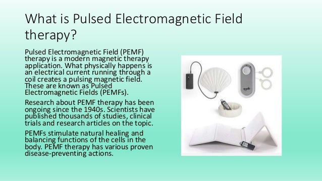 Pulsed Electromagnetic Field Therapy | PPTX