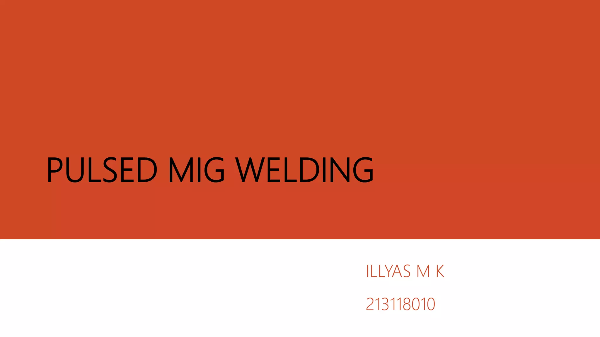 Pulsed mig welding | PPTX