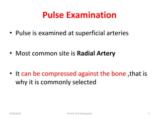 Pulse examination By Prof.Dr.Deshpande | PDF