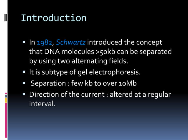 Pulse field gel electrophoresis(PFGE) | PPTX | Genetics | Science