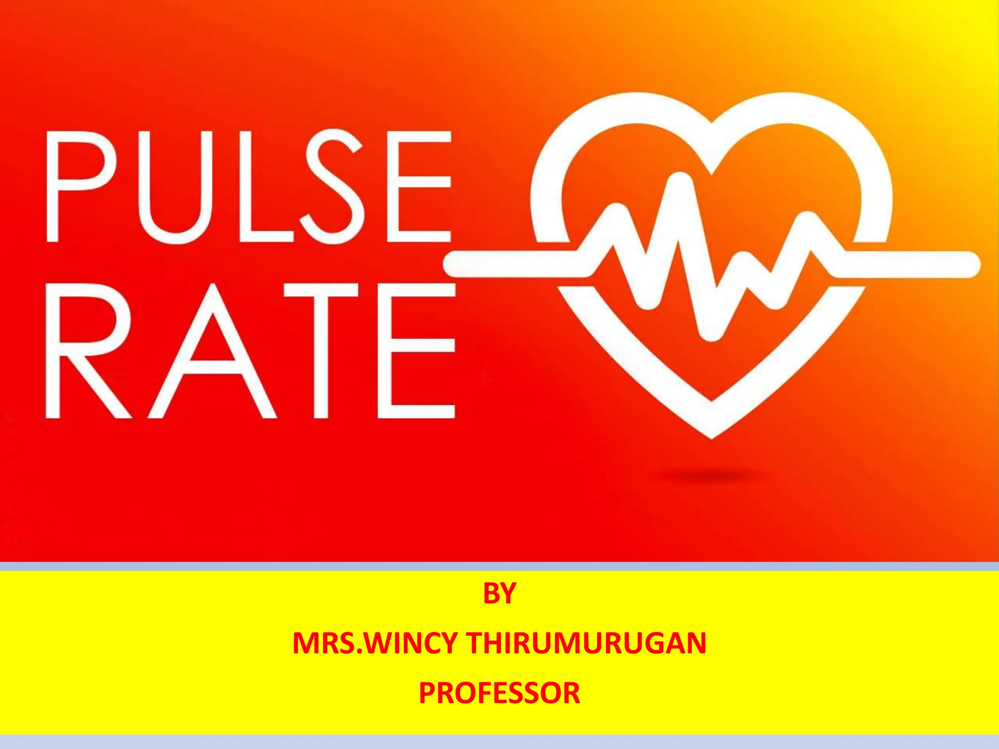 PULSE OR HEART RATE,TYPES OF PULSE ,FACTORS AFFECTING AND REGULATION .pptx