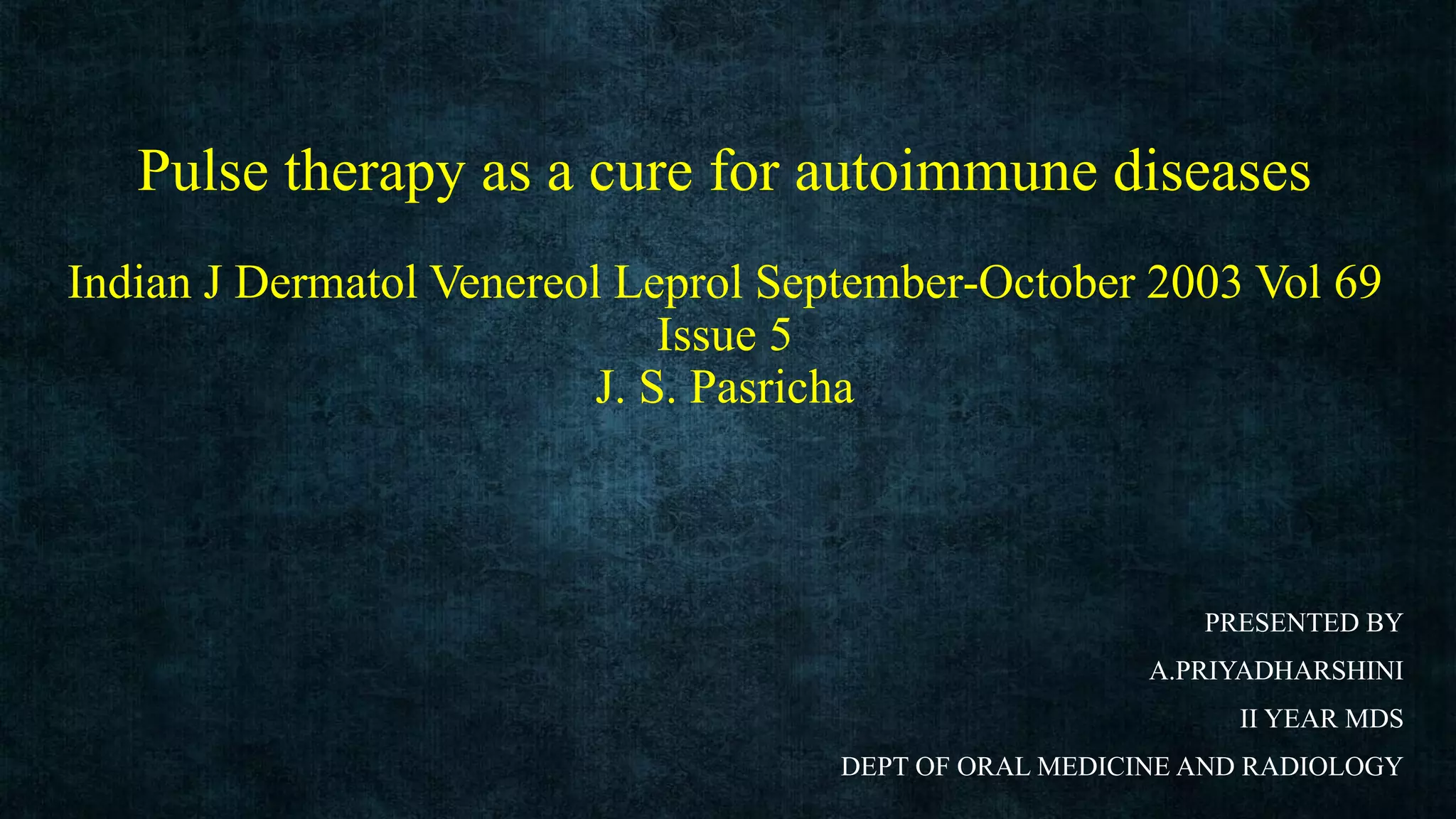 Pulse therapy as a cure for autoimmune diseases | PPTX