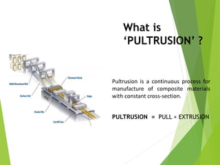 Pultrusion process | PPTX