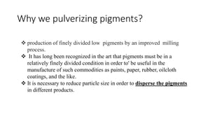 Pulverization and its application to pigment industry for | PPTX