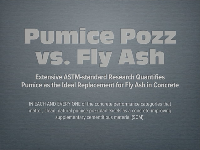 Pumice Pozz vs. Fly Ash as an SCM for Concrete | PPT
