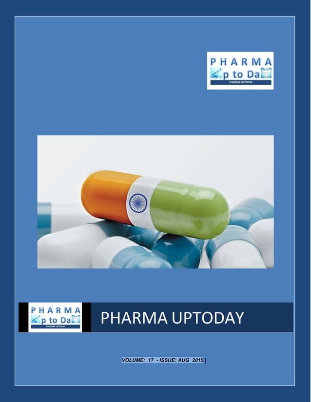 Pharma Uptoday - Monthly magazine; Volume 17, Issue Aug 2015 | PDF