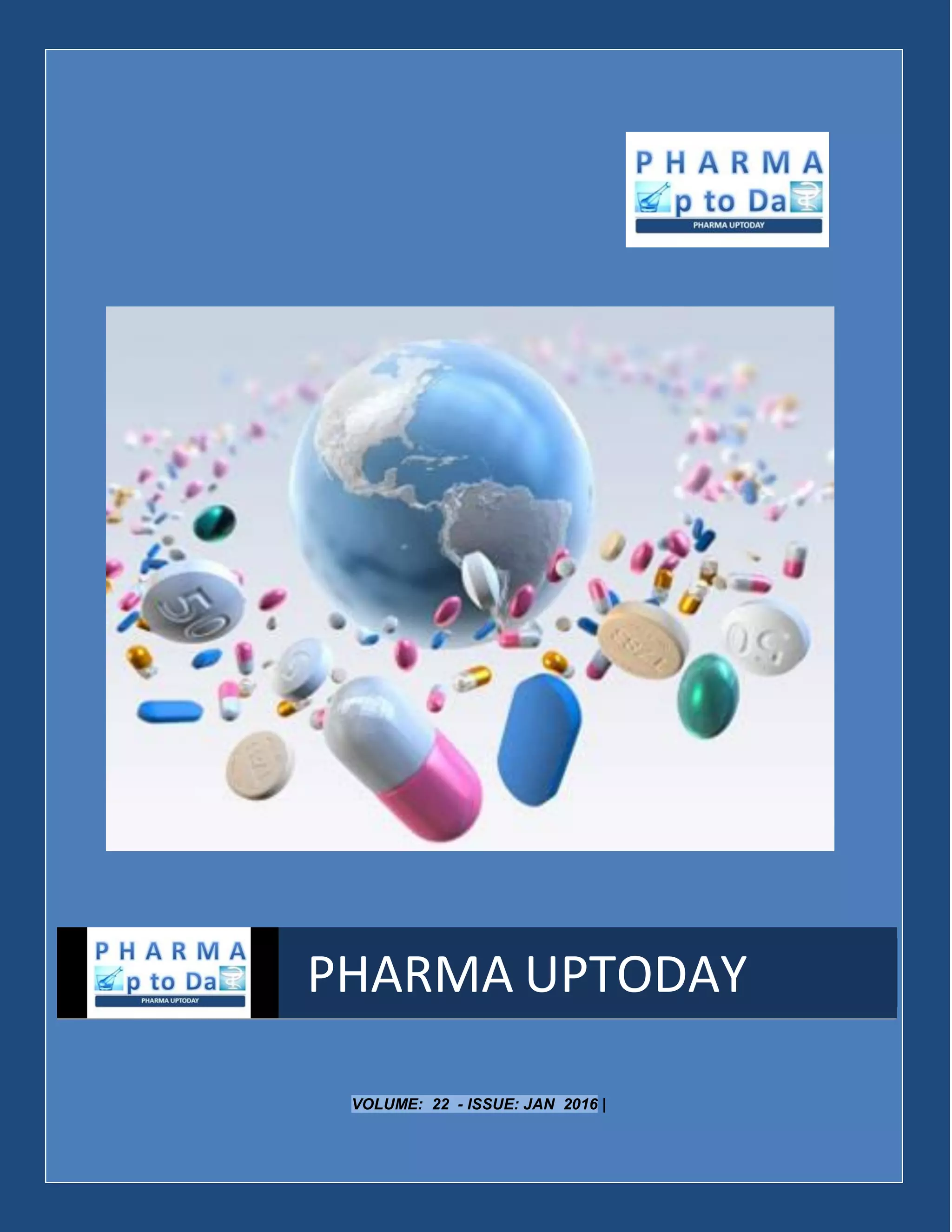Pharma Uptoday Monthly Magazine Volume 22; Issue Jan 2016 | PDF