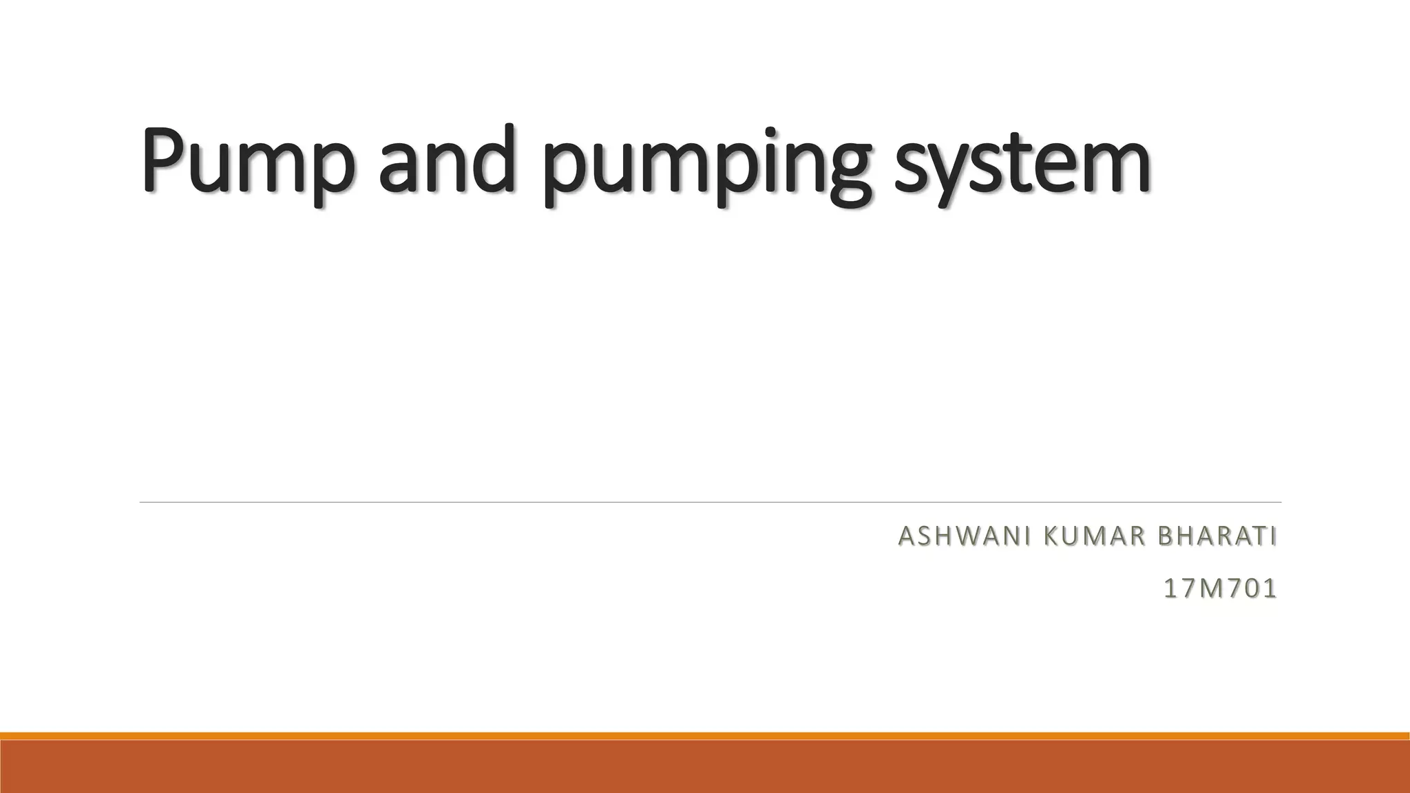 Pump and pumping system | PPTX