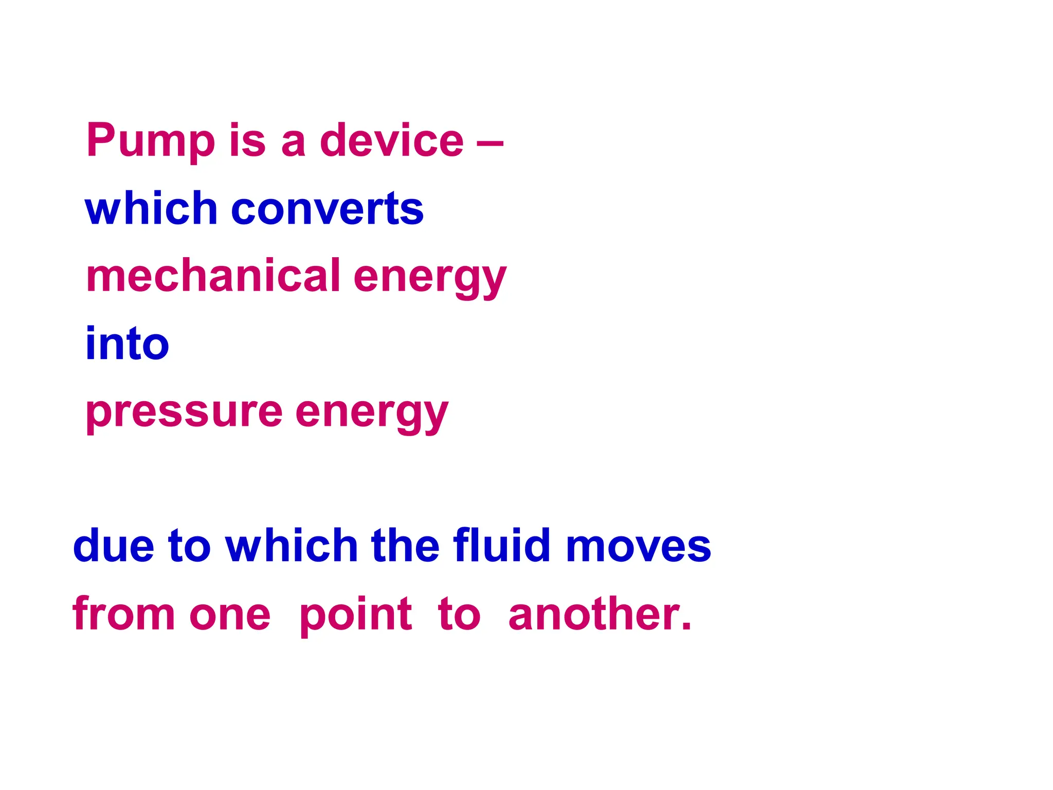Generally Pumps classification done on the basis of its mechanical ...