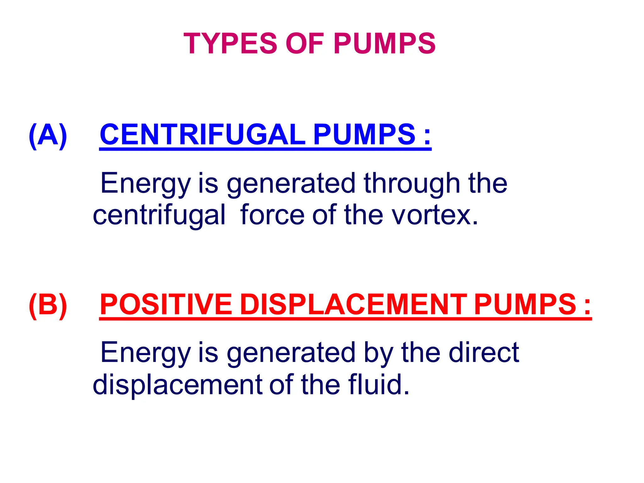 Generally Pumps classification done on the basis of its mechanical ...