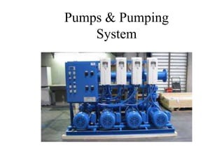 Pumps and pumping system | PPTX