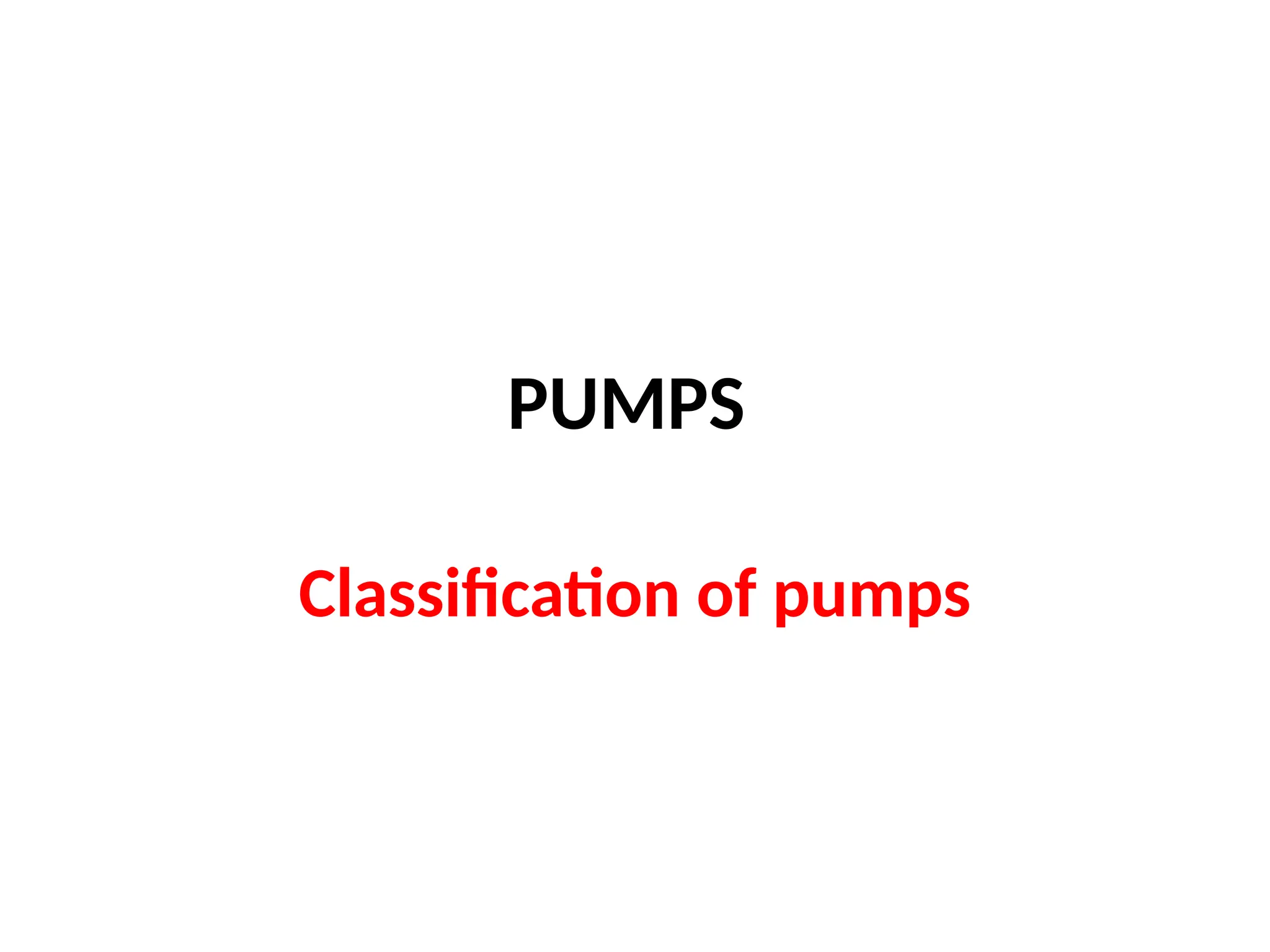 PUMPS PPT.pptx. Types of pumps in hydraulic machines. | PPTX