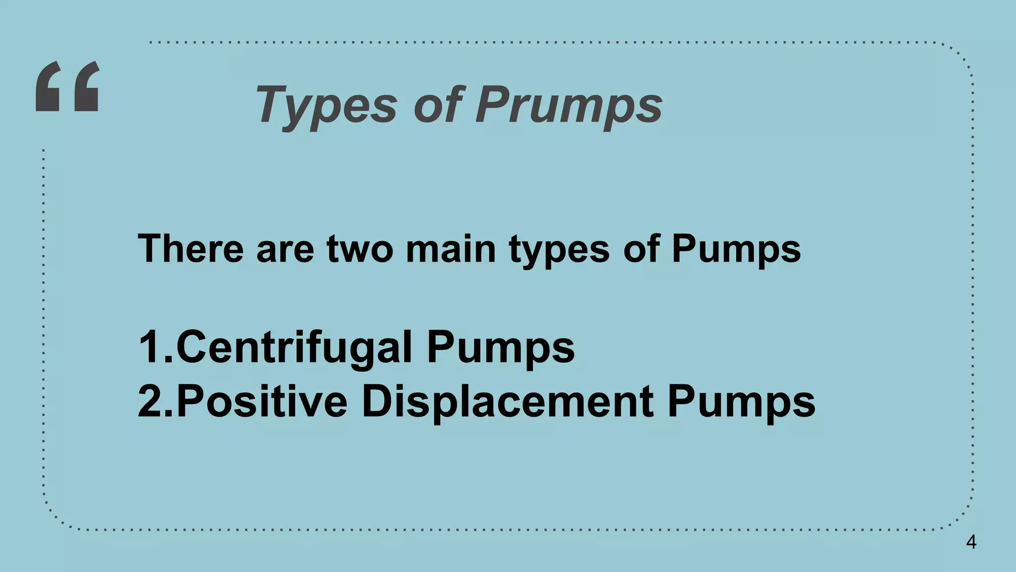 Pumps, Types of Pumps, Classification of Pumps and Characteristics of Pumps. | PPTX