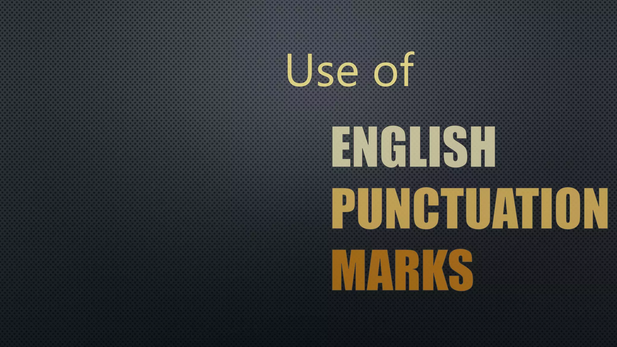 Uses of Punctuation marks | PPT
