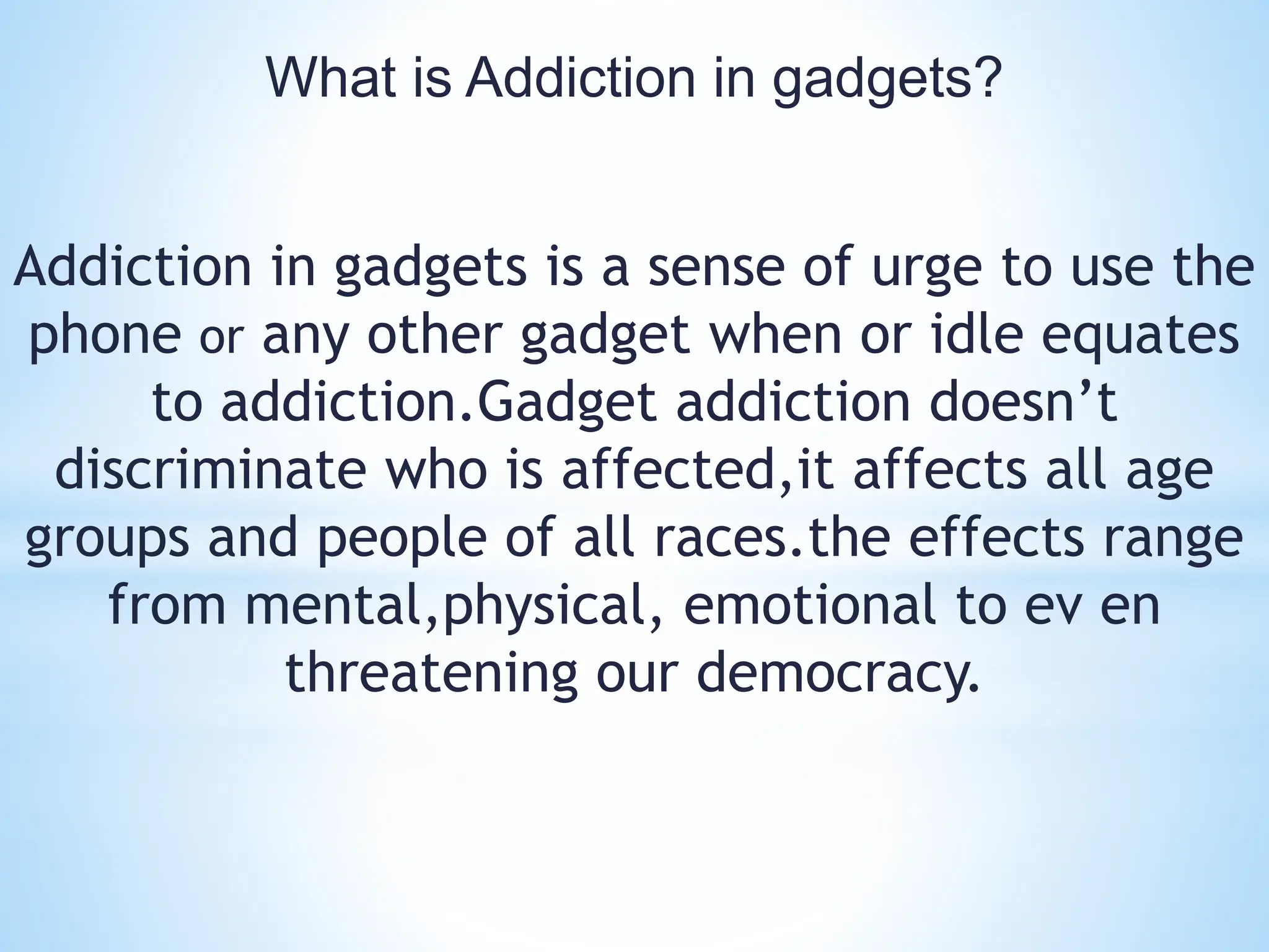 Gadget Addictions and its effect on humanity.pptx