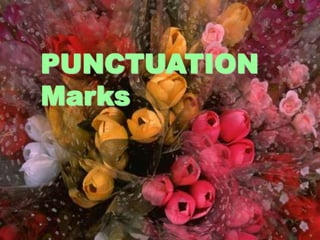 Punctuation marks and its uses examples.ppt
