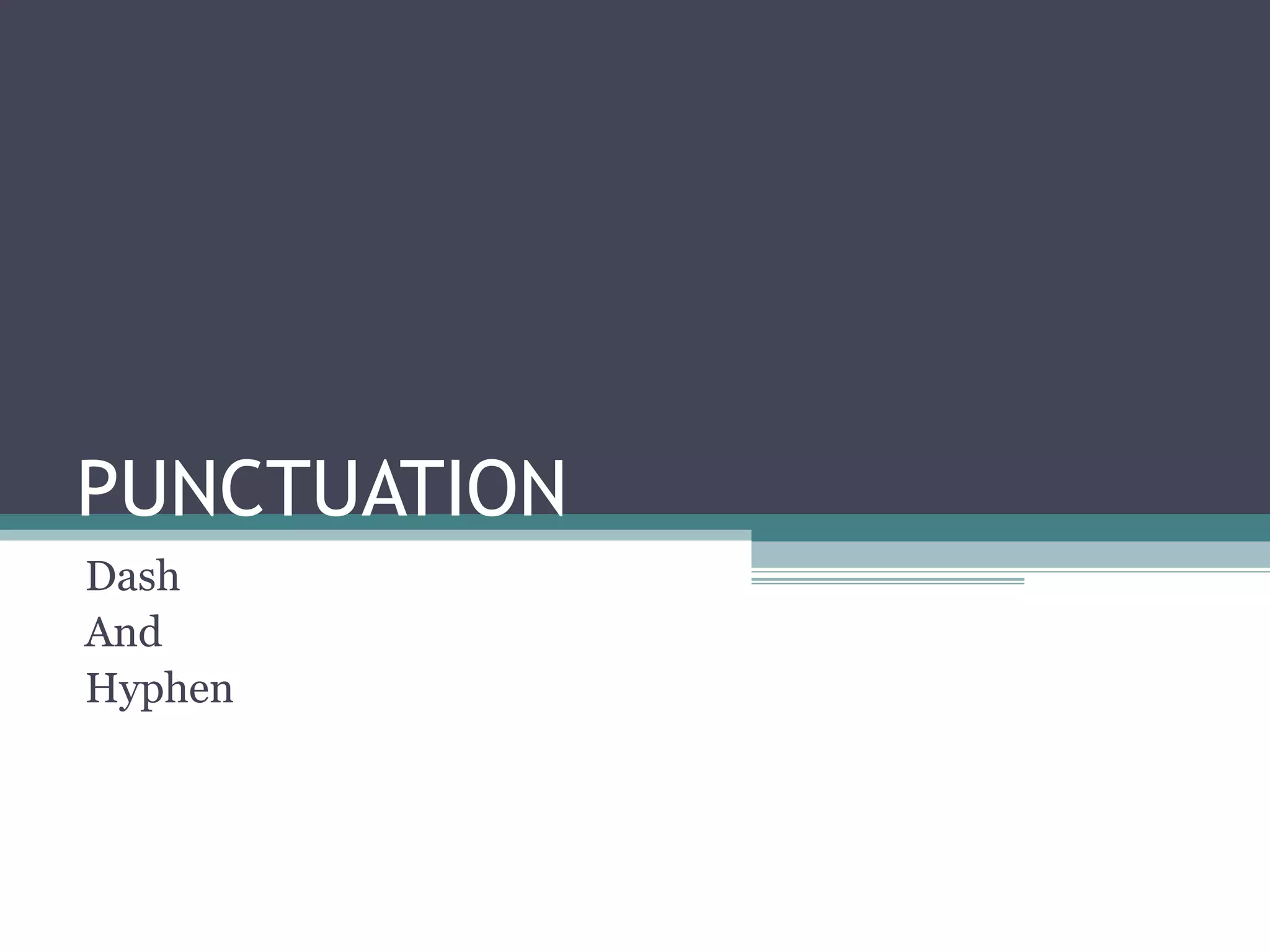 Punctuation Hyphen And Dash | PPT