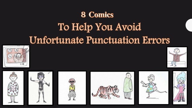 8 Comics to Help You Avoid Unfortunate Punctuation Mistakes