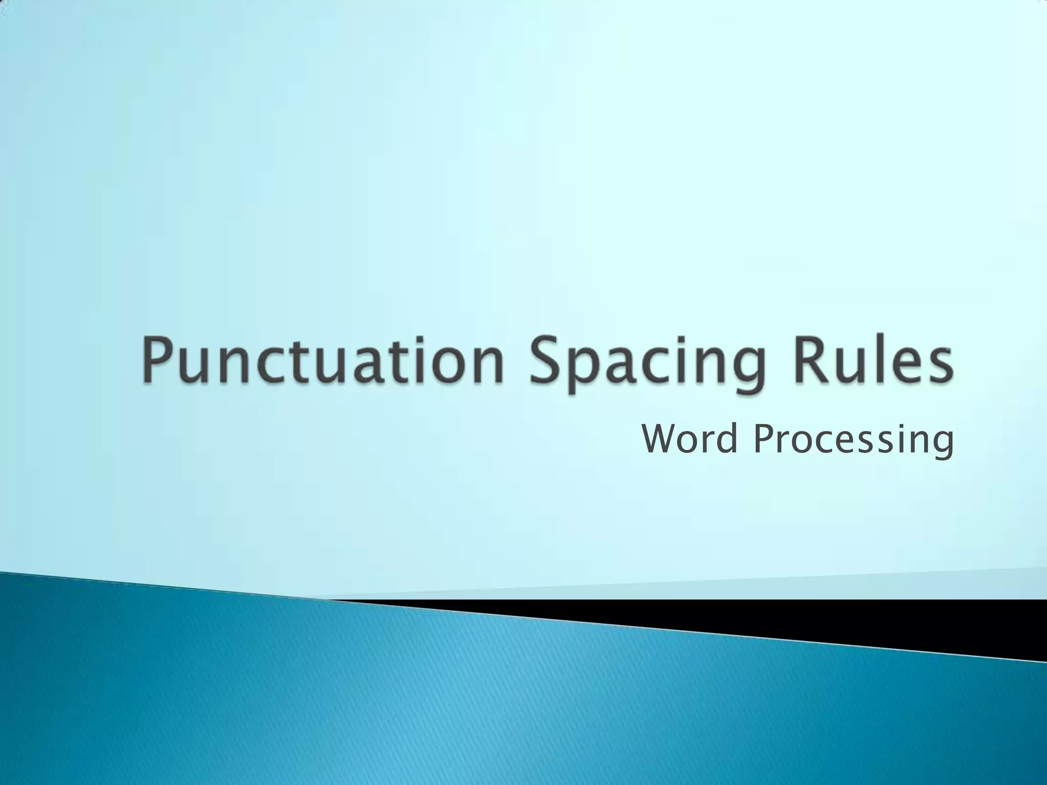 Punctuation spacing rules for Word Processing | PPT