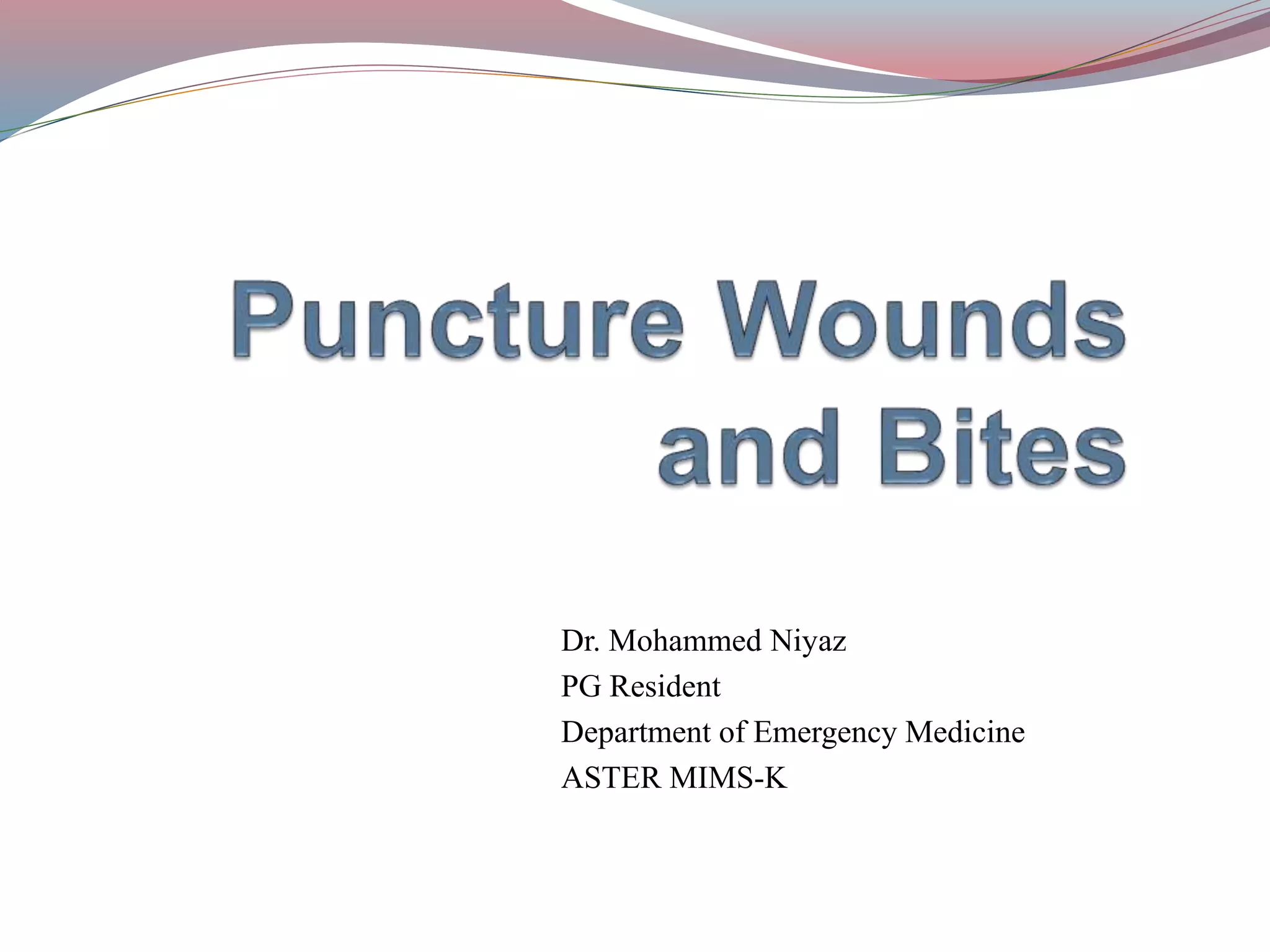 Puncture wounds and bites | PPTX