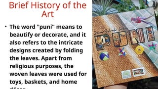 PUNI ART dying art in Luzon..........pptx